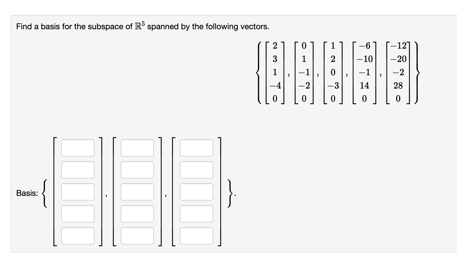 Solved Find a basis for the subspace of R5 ﻿spanned by the | Chegg.com