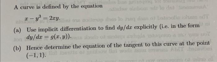 Solved A curve is defined by the equation x−y3=2xy. (a) Use | Chegg.com