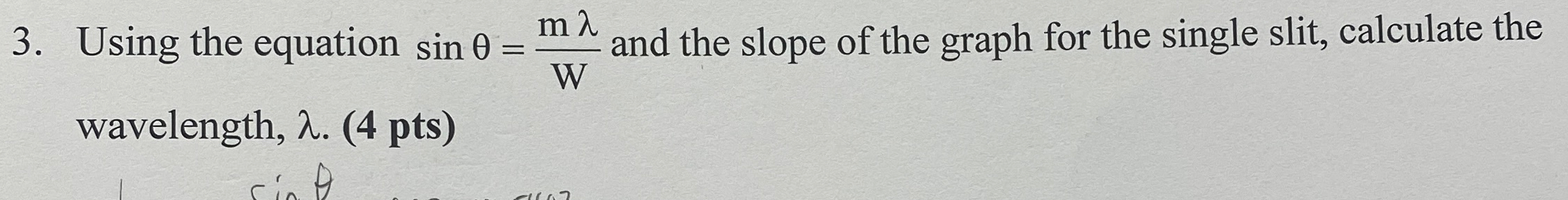 Solved Using the equation sinθ=mλW ﻿and the slope of the | Chegg.com