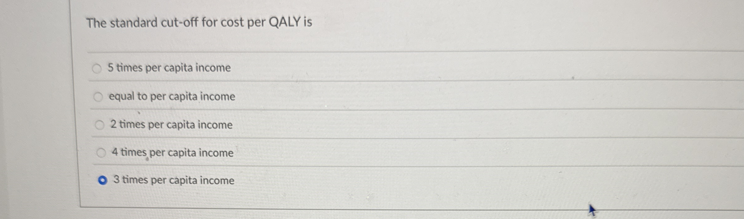 Solved The standard cut-off for cost per QALY is5 ﻿times per | Chegg.com