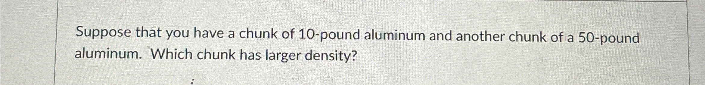 Solved Suppose that you have a chunk of 10 -pound aluminum | Chegg.com