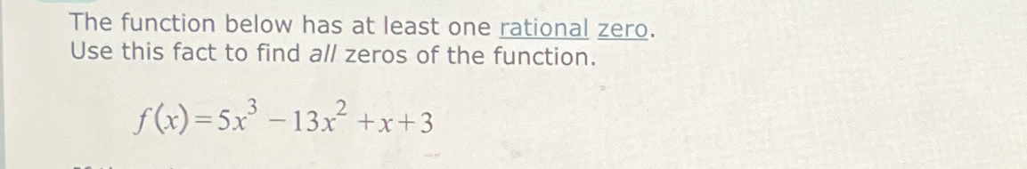 Solved The function below has at least one rational zero.Use | Chegg.com
