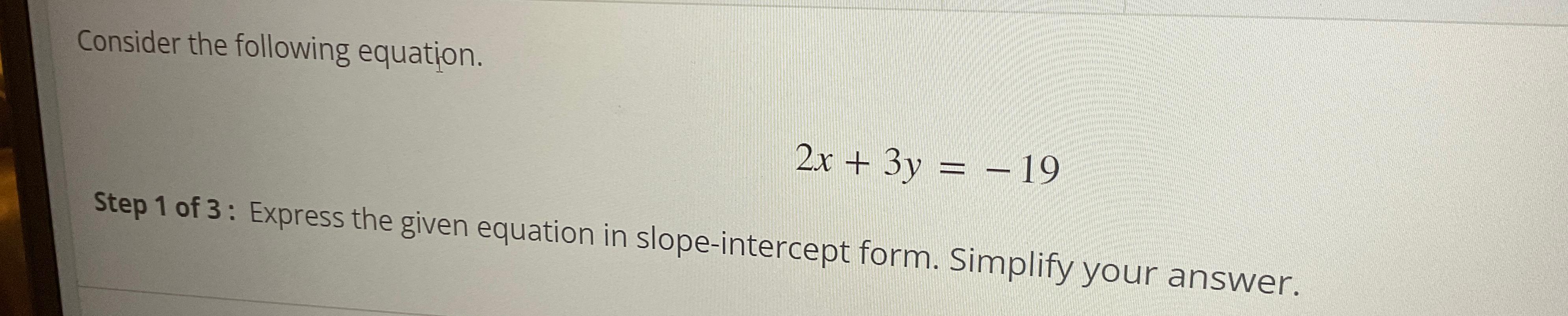 Solved Consider the following equation.2x+3y=-19Step 1 ﻿of 3 | Chegg.com
