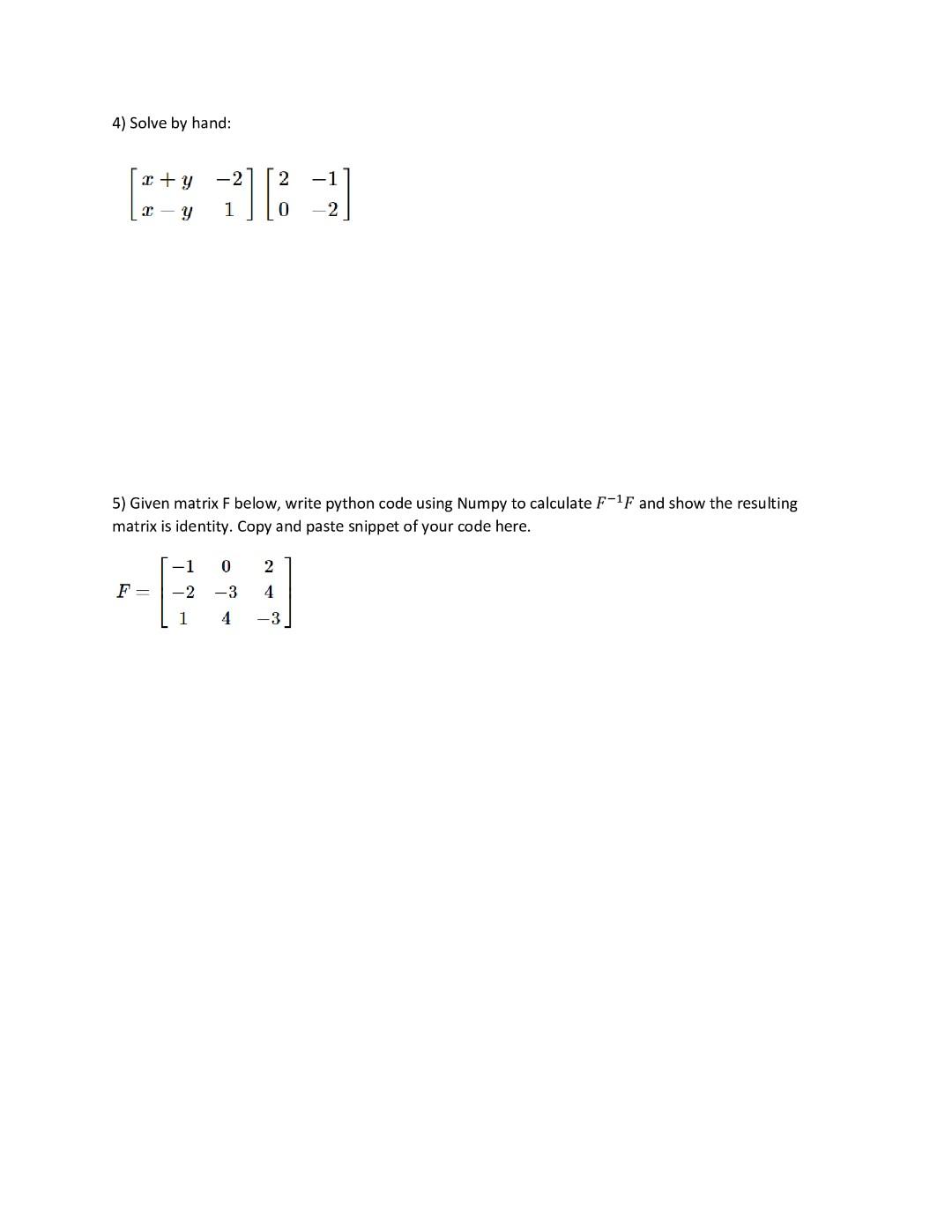 Solved 4) Solve by hand: [x+yx−y−21][20−1−2] 5) Given matrix | Chegg.com
