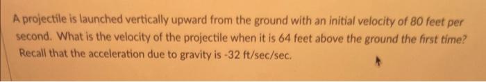Solved A projectile is launched vertically upward from the | Chegg.com
