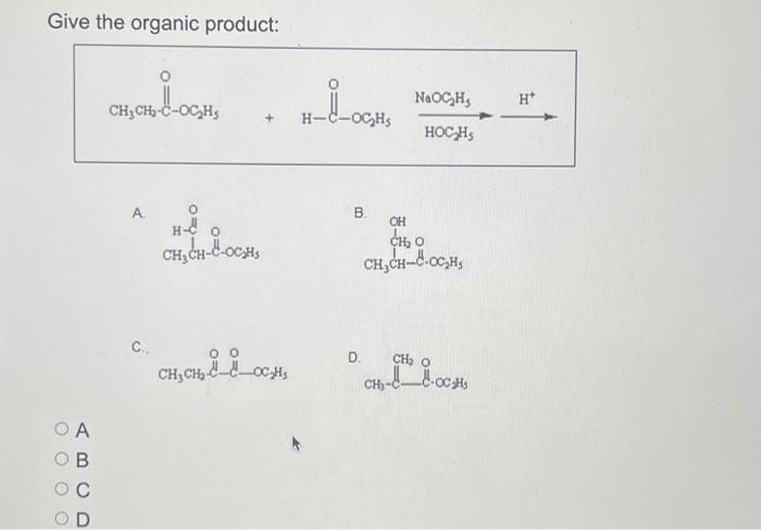 Solved Give the organic product: A. B C. D. | Chegg.com