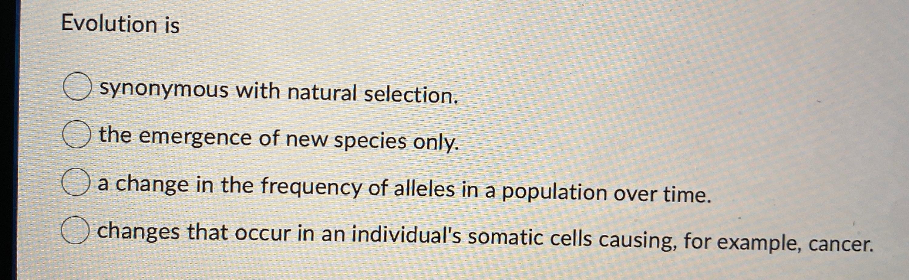 Solved Evolution issynonymous with natural selection.the | Chegg.com