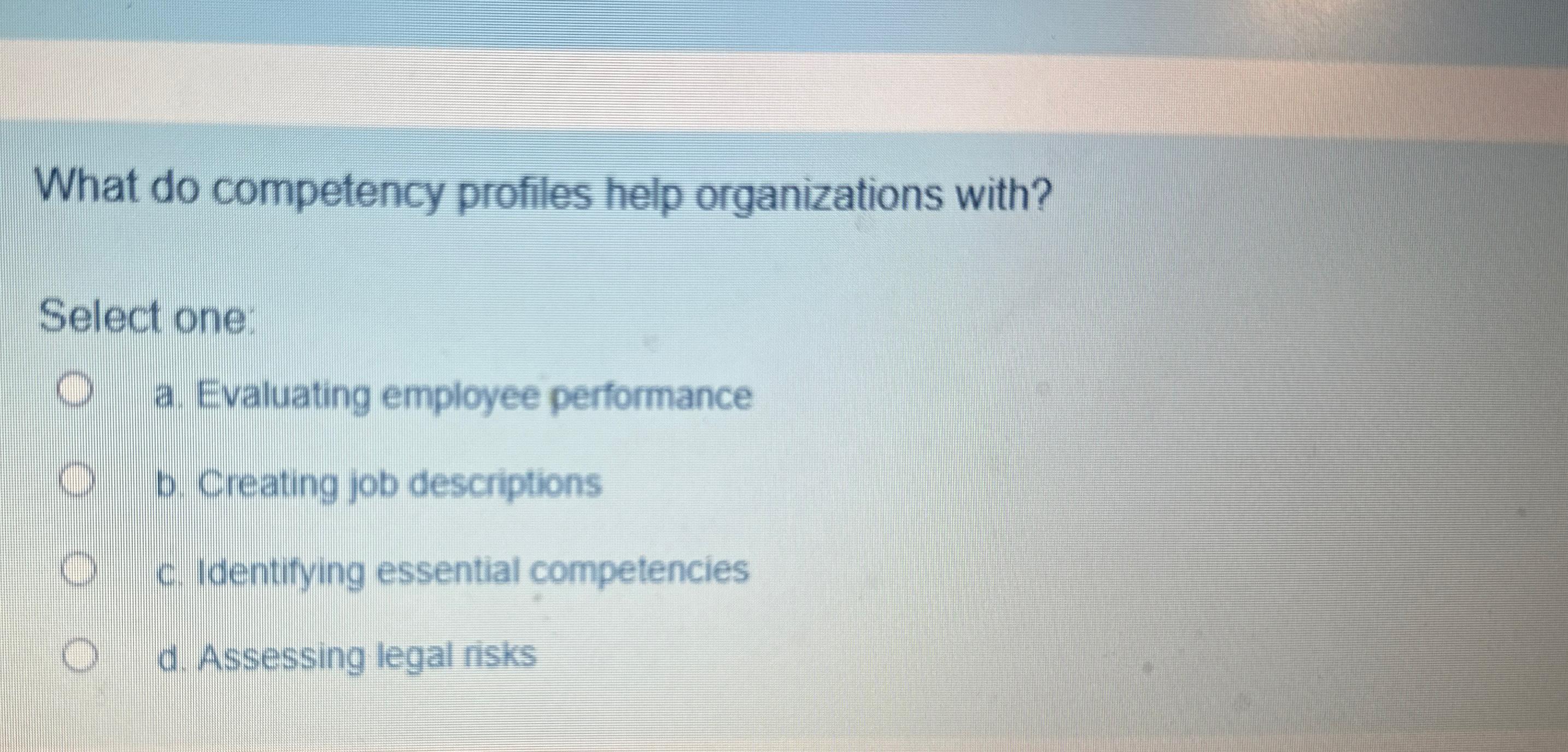 Solved What do competency profiles help organizations | Chegg.com