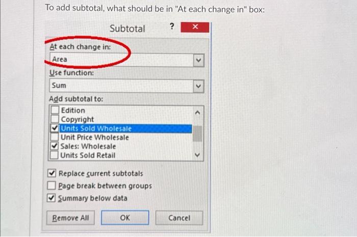 To add subtotal, what should be in "At each change | Chegg.com