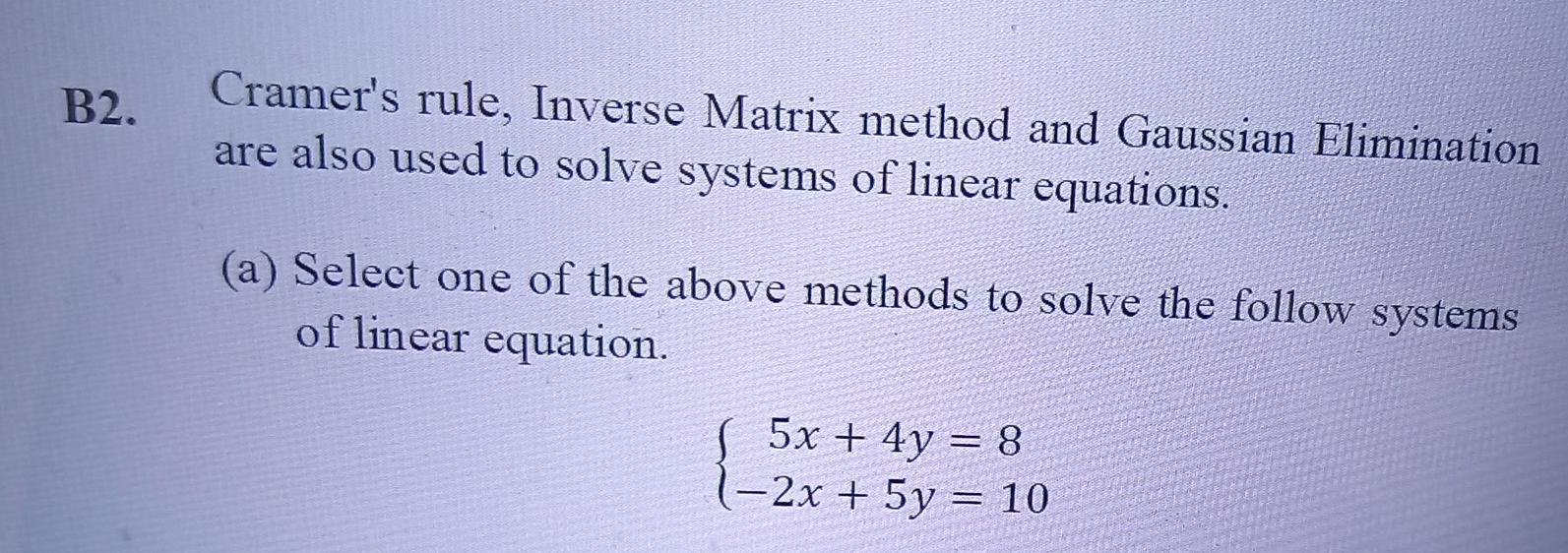 Solved 2. Cramer's rule, Inverse Matrix method and Gaussian | Chegg.com