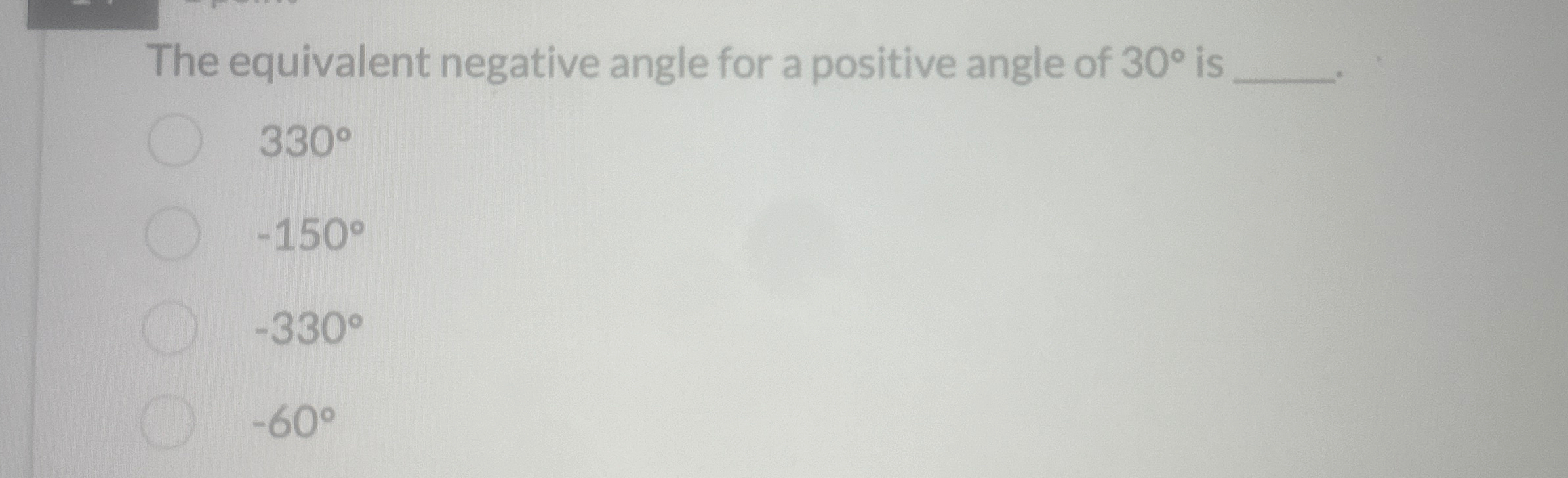 Solved The equivalent negative angle for a positive angle of | Chegg.com