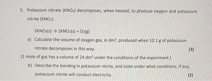 Solved 5. Potassium nitrate (KNO3) decomposes, when heated, | Chegg.com
