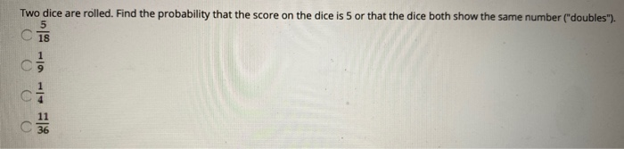 Solved Two dice are rolled. Find the probability that the | Chegg.com
