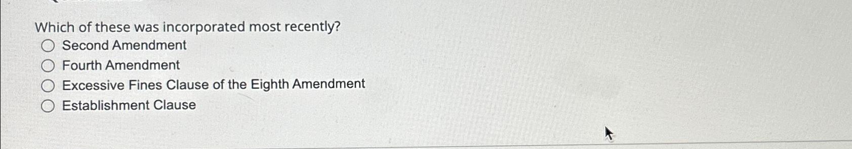 Solved Which of these was incorporated most recently?Second | Chegg.com