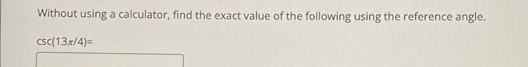 Solved Without using a calculator, find the exact value of | Chegg.com