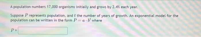 Solved A population numbers 17,000 organisms initially and | Chegg.com