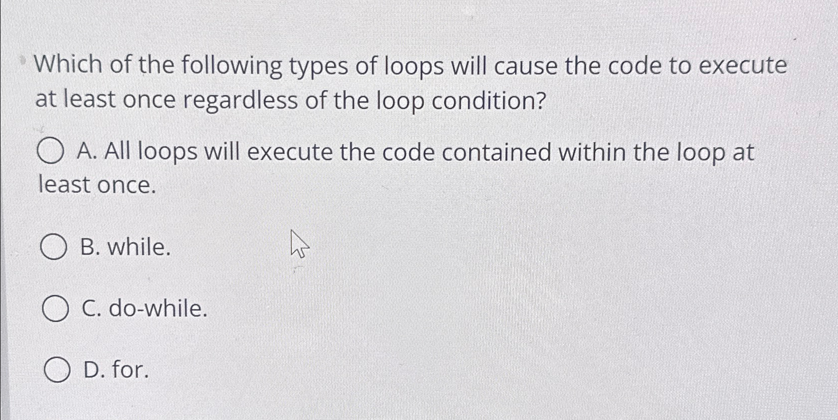 Solved Which of the following types of loops will cause the | Chegg.com