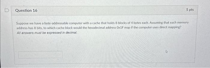 Solved Suppose we have a byte-addressable computer with a | Chegg.com