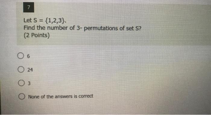 Solved 7 Let S = {1,2,3). Find the number of 3- permutations | Chegg.com
