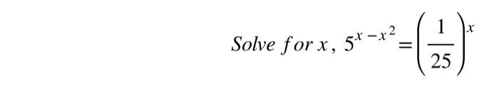 Solved 5x−x2=(251)x | Chegg.com