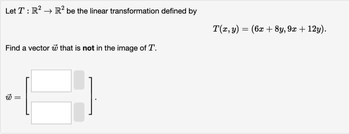 Solved Let T:R2→R2 be the linear transformation defined by | Chegg.com
