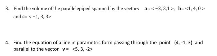 Solved 3. Find the volume of the parallelepiped spanned by | Chegg.com