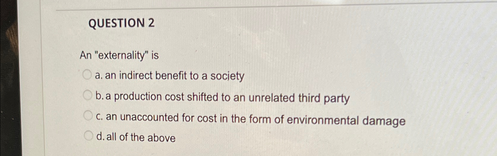 Solved QUESTION 2An "externality" isa. ﻿an indirect benefit | Chegg.com