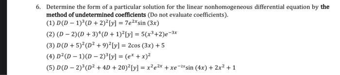 Solved 6. Determine the form of a particular solution for | Chegg.com