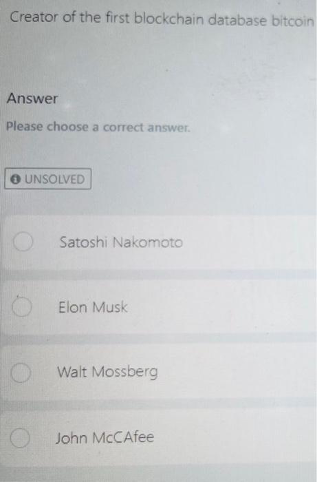 Creator of the first blockchain database bitcoin | Chegg.com