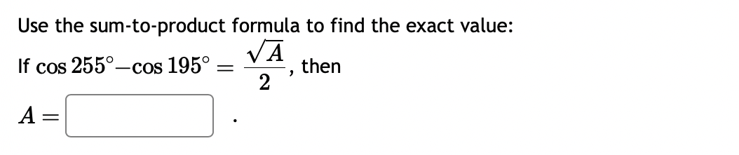 Solved Use the sum-to-product formula to find the exact | Chegg.com