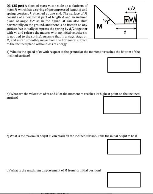 Solved 45 miwi Q3-(25 pts) A block of mass m can slide on a | Chegg.com