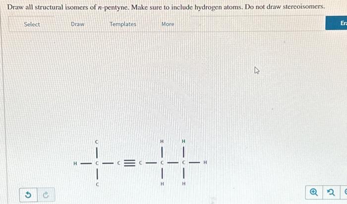Solved Draw all structural isomers of n-pentyne. Make sure | Chegg.com