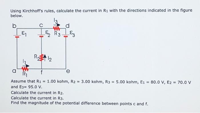 Solved Using Kirchhoff's rules, calculate the current in R1 | Chegg.com