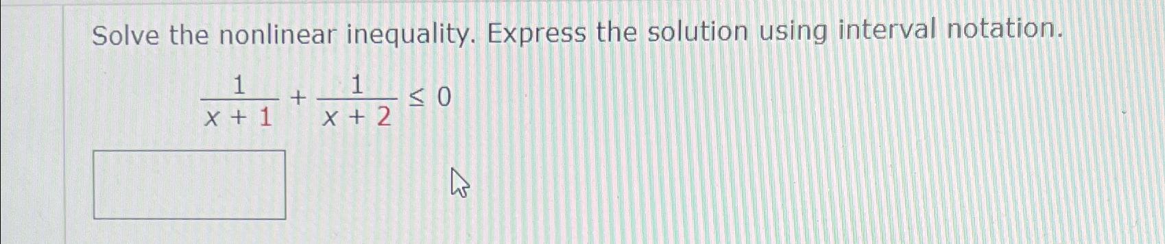 Solved Solve the nonlinear inequality. Express the solution | Chegg.com