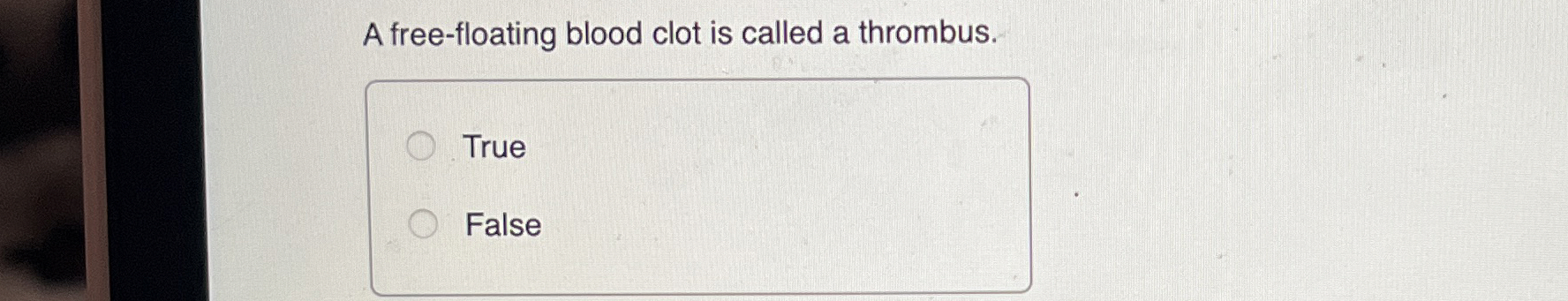 Solved A free-floating blood clot is called a | Chegg.com