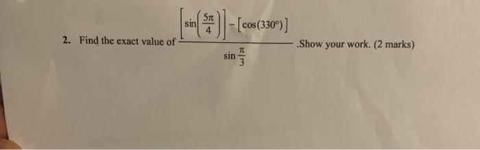 Solved SI (cos(330°)] 2. Find the exact value of Show your | Chegg.com