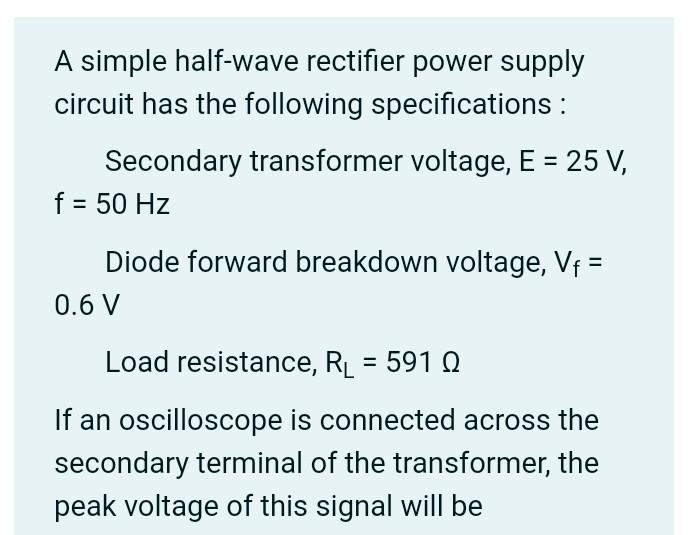 Solved A simple half-wave rectifier power supply circuit has | Chegg.com