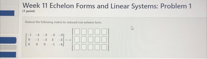 Solved Week 11 Echelon Forms and Linear Systems: Problem 1 | Chegg.com