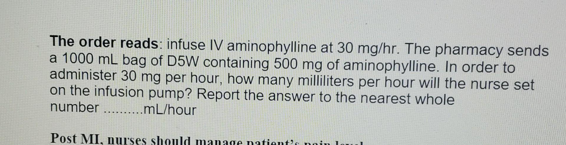Solved The order reads: infuse IV aminophylline at 30 mg/hr. | Chegg.com