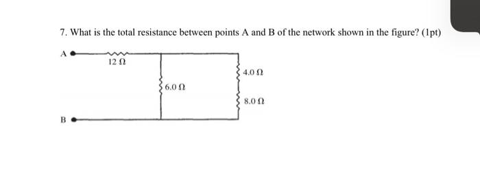 Solved 7 What Is The Total Resistance Between Points A And