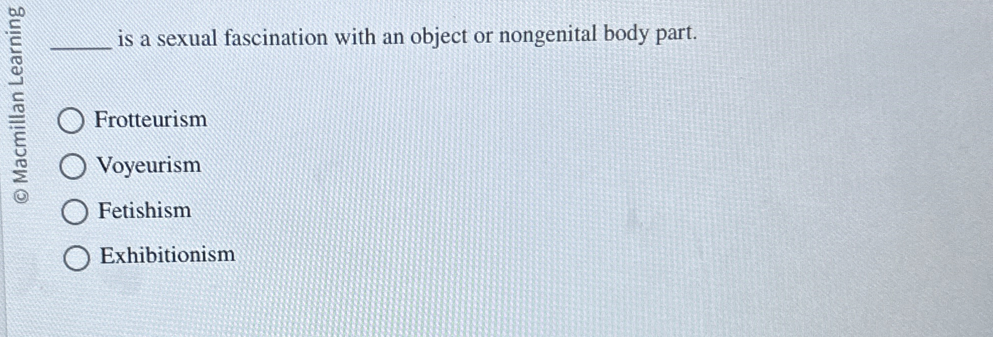 Solved is a sexual fascination with an object or nongenital | Chegg.com
