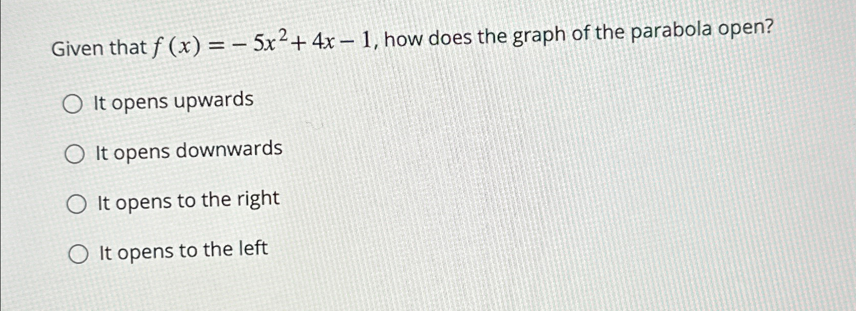 Solved Given that f(x)=-5x2+4x-1, ﻿how does the graph of the | Chegg.com