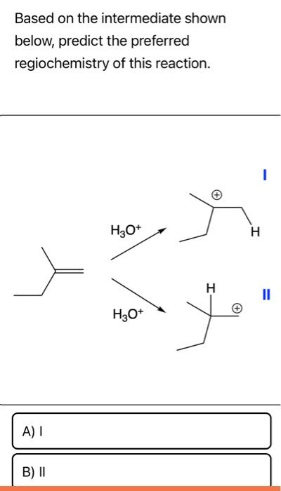 Solved Based on the intermediate shown below, predict the | Chegg.com
