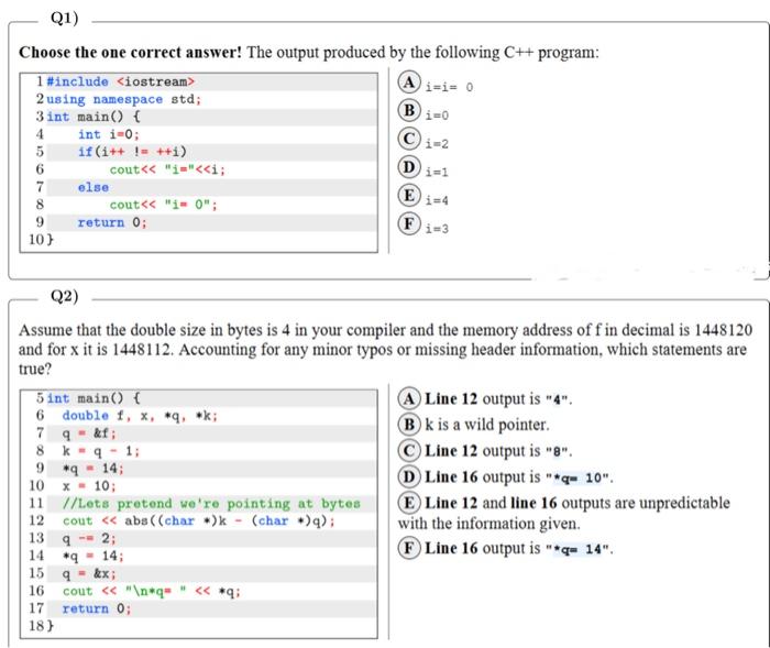 Solved 1 \#include i=0; if (i++i=++i) cout ≪