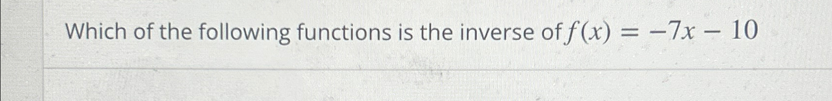 Solved Which of the following functions is the inverse of | Chegg.com