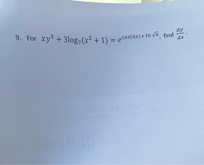 Solved xy3+3log7(x2+1)=ecos(4x)+lnx, find dxdy | Chegg.com