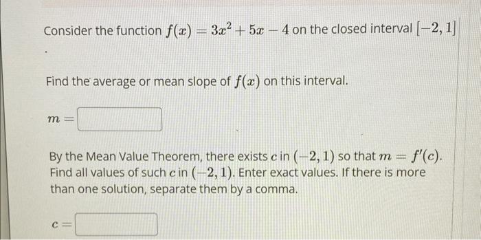 Solved Consider the function f(x)=3x2+5x−4 on the closed | Chegg.com