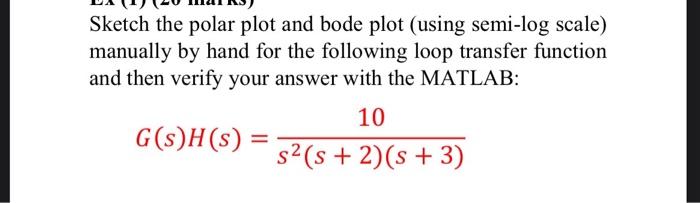 Solved Sketch the polar plot and bode plot (using semi-log | Chegg.com