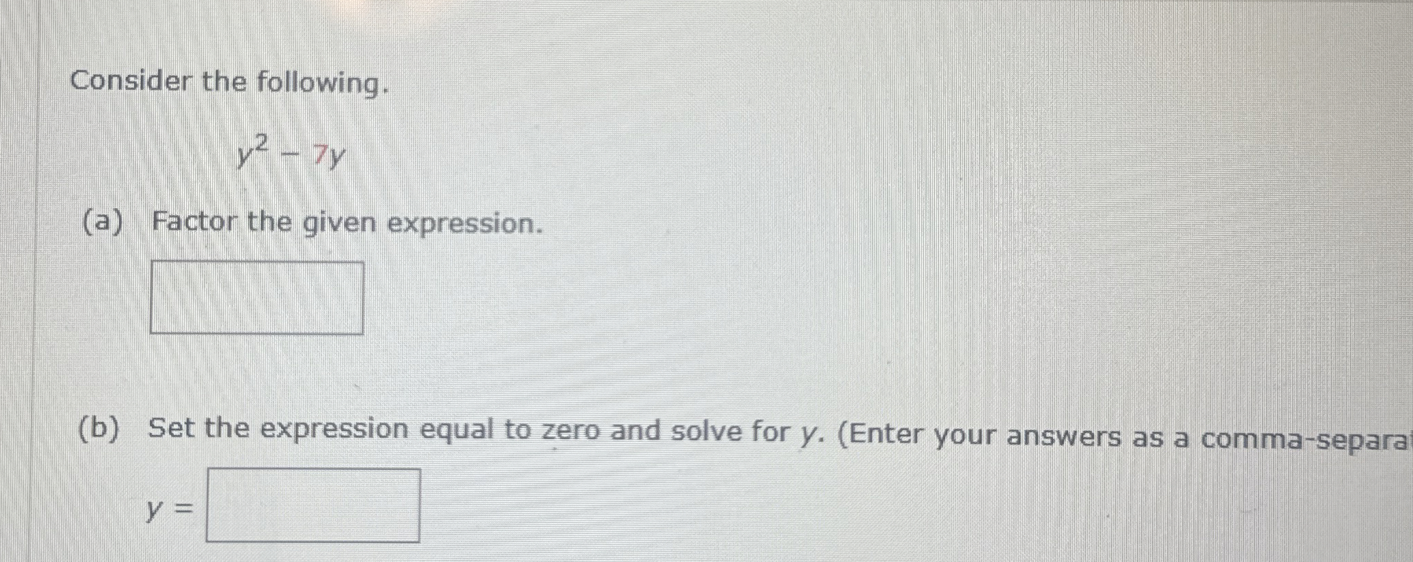 Solved Consider the following.y2-7y(a) ﻿Factor the given | Chegg.com