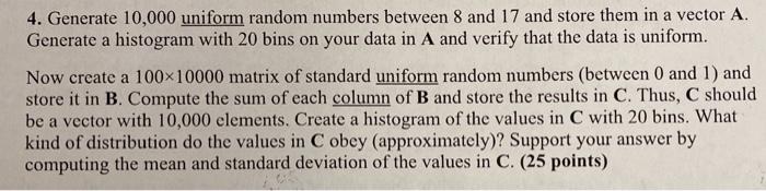 Solved 4. Generate 10,000 uniform random numbers between 8 | Chegg.com
